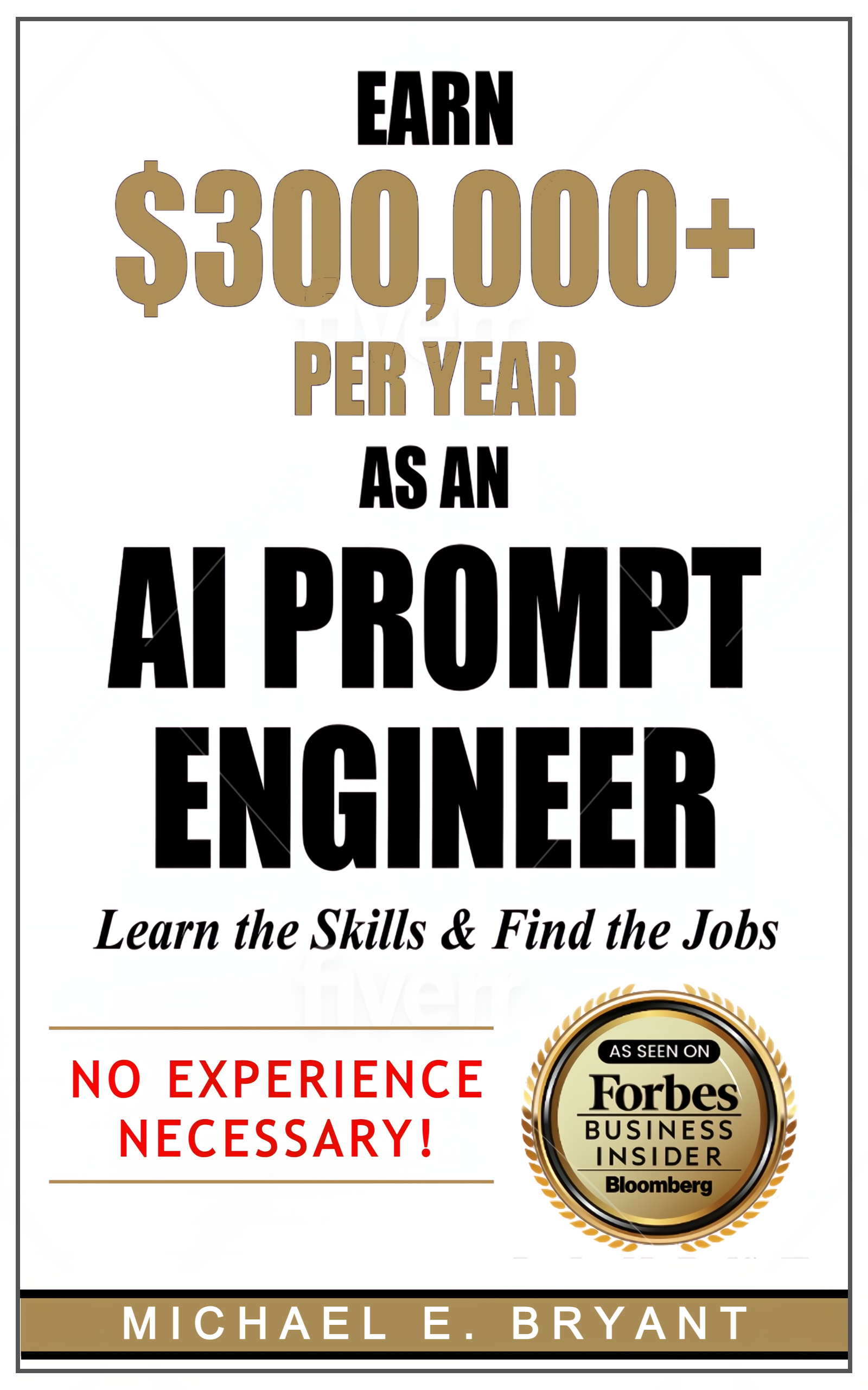 Earn $300,000+ Per Year As an AI Prompt Engineer: Learn the Skills ...