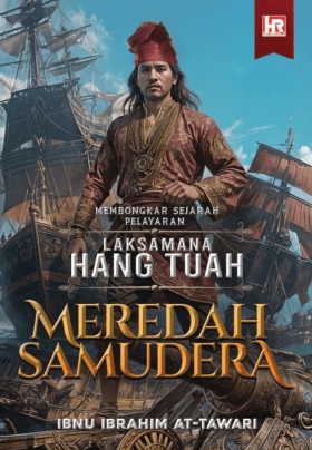 Laksamana Hang Tuah: Meredah Samudera by Ibnu Ibrahim At-Tawari | Goodreads