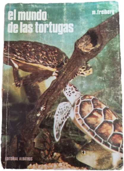 El mundo de las tortugas by Marcos Freiberg | Goodreads