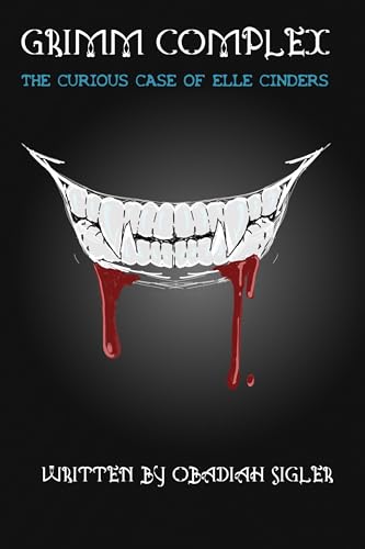 Grimm Complex: The Curious Case of Elle Cinders by Obadiah Sigler ...