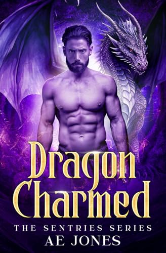 Dragon Charmed (The Sentries) by A.E. Jones | Goodreads