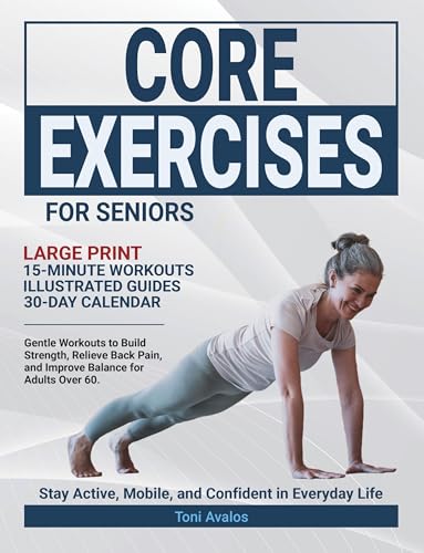 Core Exercises For Seniors: Gentle Workouts to Build Strength, Relieve ...