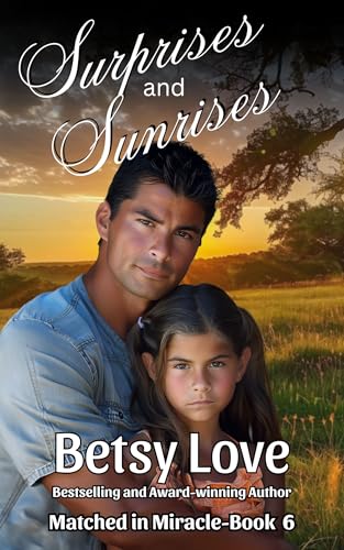 Sunrises and Surprises (Matched in Miracle Book 6) by Betsy Love | Goodreads