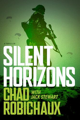 Silent Horizons by Chad Robichaux | Goodreads