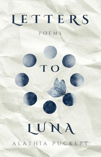 Letters to Luna: Poems by Alathia Puckett | Goodreads