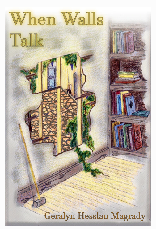 When Walls Talk by Geralyn Hesslau Magrady | Goodreads