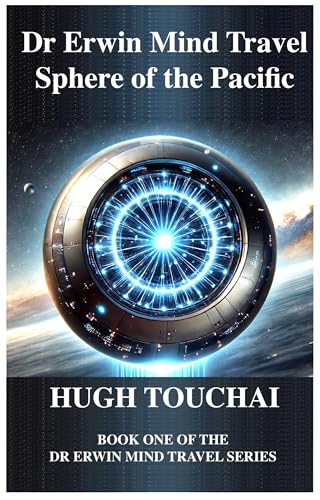 Dr Erwin Mind Travel: Sphere of The Pacific by Hugh Touchai | Goodreads