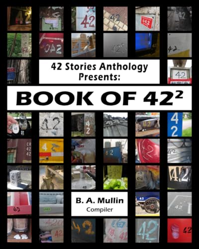 42 Stories Anthology Presents: Book of 42² by Bertram Allan Mullin ...