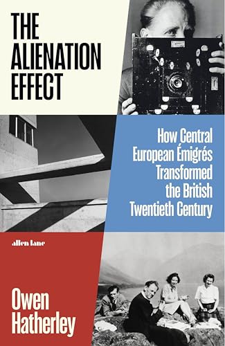 The Alienation Effect: How Central European Émigrés Transformed the ...