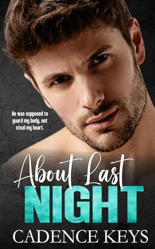 About Last Night: A Forbidden Romance by Cadence Keys | Goodreads