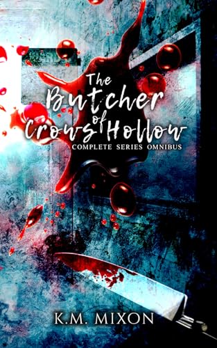 The Butcher of Crows Hollow Complete Series: Series Omnibus by K.M ...
