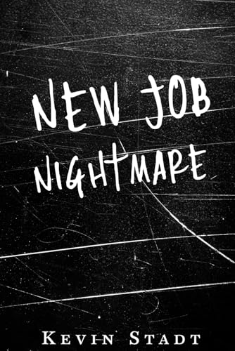 New Job Nightmare by Kevin Stadt | Goodreads