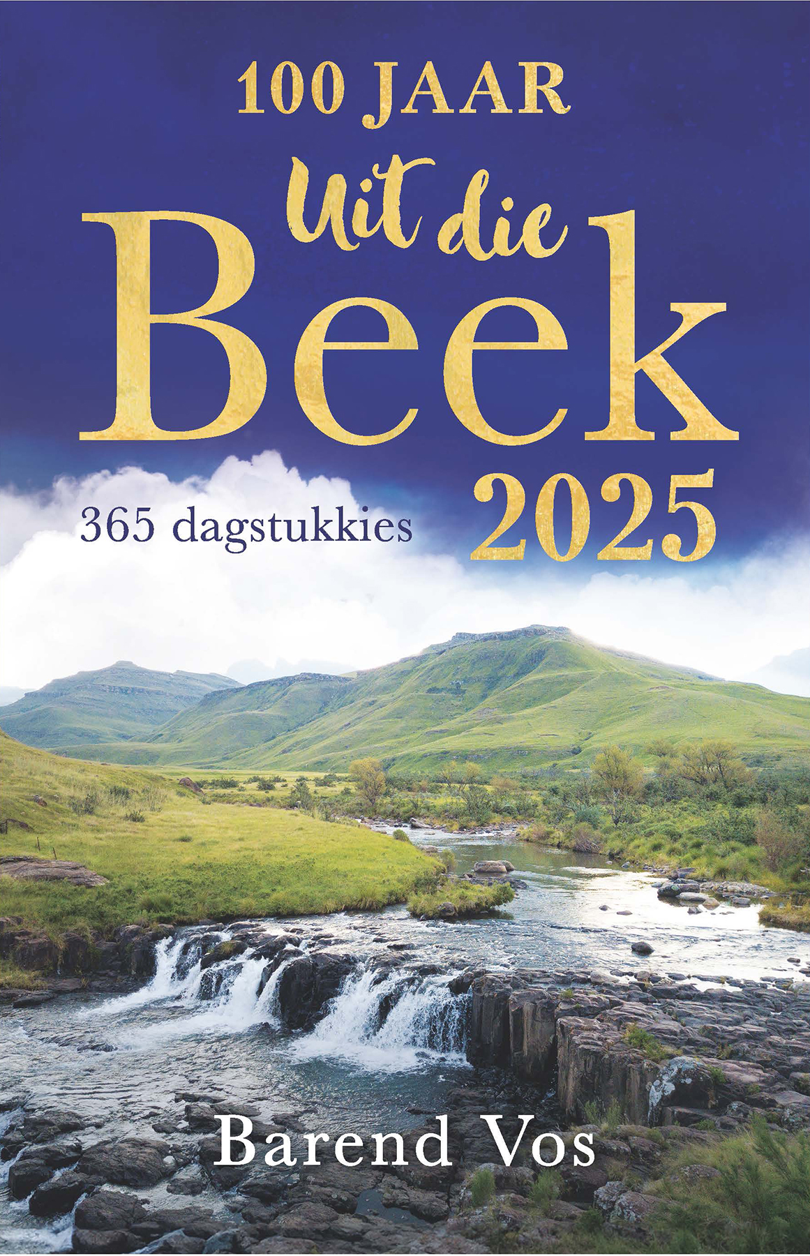 Uit Die Beek 2025: 365 Dagstukkies - 100ste Uitgawe by Barend Vos | Goodreads