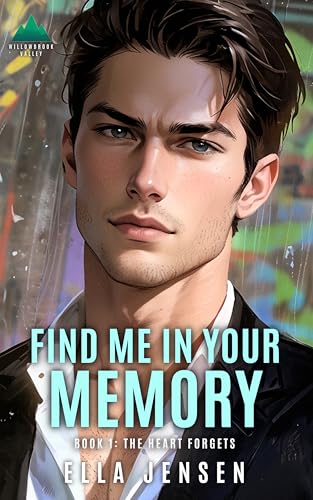 Find Me in Your Memory 1: The Mind Forgets by Ella Jensen | Goodreads