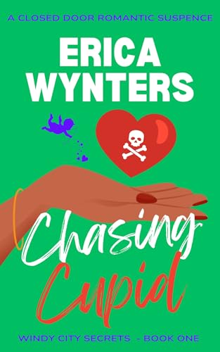 Chasing Cupid (Windy City Secrets Book 1) by Erica Wynters | Goodreads