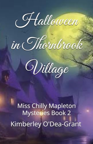 Halloween in Thornbrook Village: Miss Chilly Mapleton Mysteries Book 2 ...