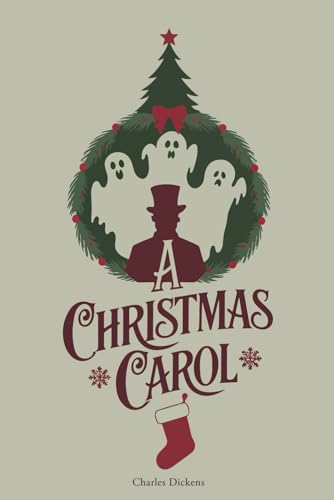 A Christmas Carol: Rediscover the Magic of the Holiday Season by ...