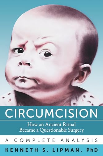 Circumcision: How an Ancient Ritual Became a Questionable Surgery—A ...