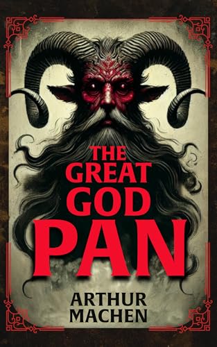 The Great God Pan: Classic Illustrated Book by Arthur Machen | Goodreads