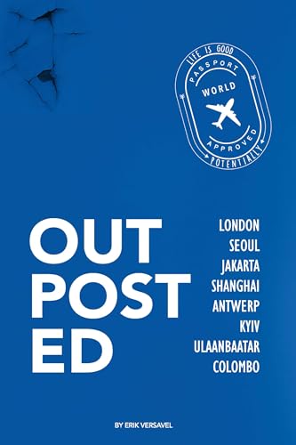 Outposted (Life is Good, Potentially Book 2) by Erik Versavel | Goodreads