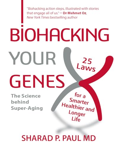 Biohacking Your Genes: 25 Laws for a Smarter, Healthier, and Longer ...