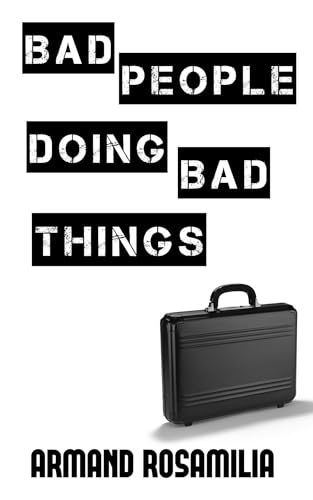 Bad People Doing Bad Things by Armand Rosamilia | Goodreads