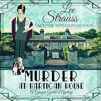 Murder at Hartigan House: A Ginger Gold Mystery, #2 by Lee Strauss ...