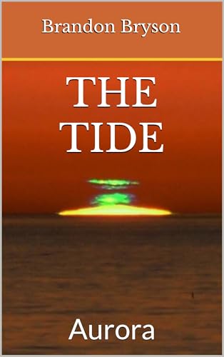 The Tide: Aurora by Brandon Bryson | Goodreads