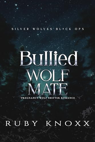Bullied Wolf Mate: Pregnancy Wolf Shifter Romance by Ruby Knoxx | Goodreads