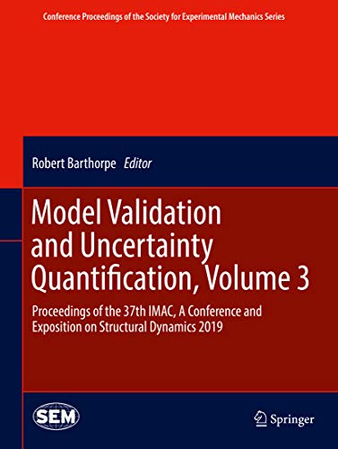 Model Validation and Uncertainty Quantification, Volume 3: Proceedings ...
