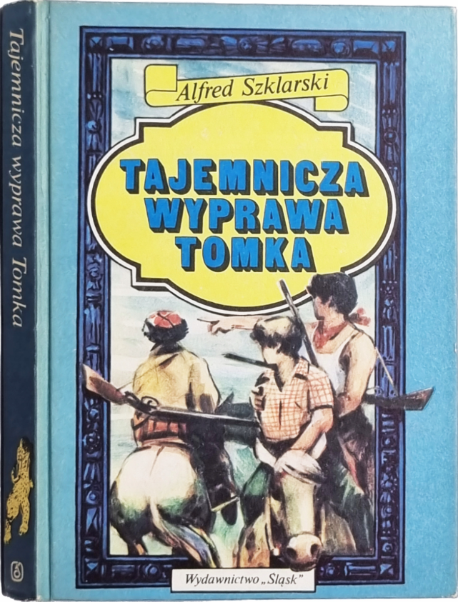 Tajemnicza wyprawa Tomka by Alfred Szklarski | Goodreads
