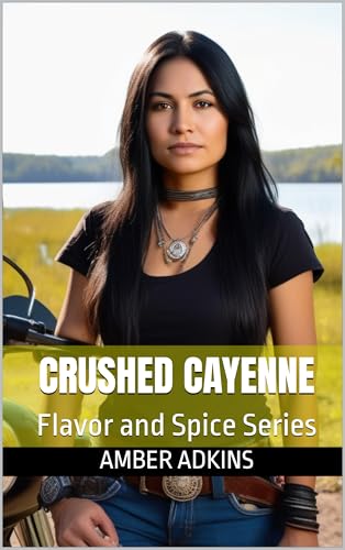 Crushed Cayenne: Flavor and Spice Series by Amber Adkins | Goodreads