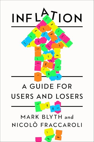 Inflation: A Guide for Users and Losers by Mark Blyth | Goodreads