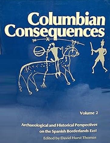 Columbian Consequences, Volume 2 by David Hurst Thomas | Goodreads