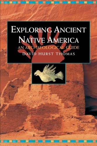 Exploring Ancient Native America: An Archaeological Guide by David ...