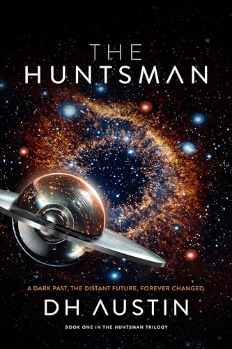 The Huntsman: A Sci-Fi Adventure of Time Travel and Alien Alliance by D ...
