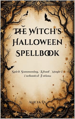 The Witch's Halloween Spellbook: Spirit Summoning, Ritual Magic ...