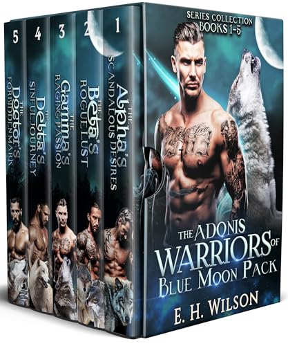 The Adonis warriors of the Blue Moon Pack Series Collection: Books 1-5 by E. H. Wilson | Goodreads