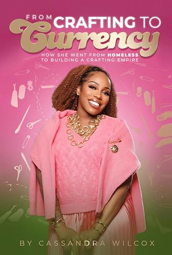 From Crafting to Currency: How She Went From Homeless to Building a ...