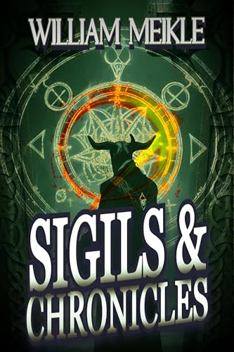 SIGILS AND CHRONICLES: A Sigils And Totems Compendium by William Meikle ...