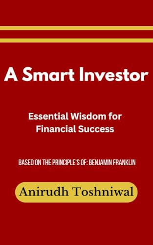 A Smart Investor: Essential Wisdom for Financial Success by Anirudh ...
