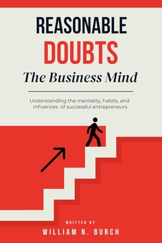 Reasonable Doubts: The Business Mind by William N Burch | Goodreads