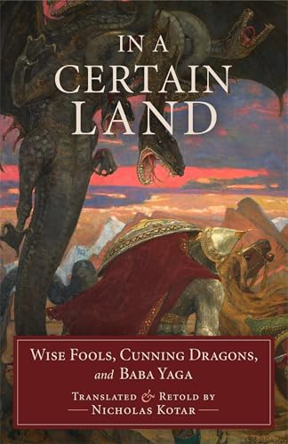 In a Certain Land: Wise Fools, Cunning Dragons, and Baba Yaga by ...