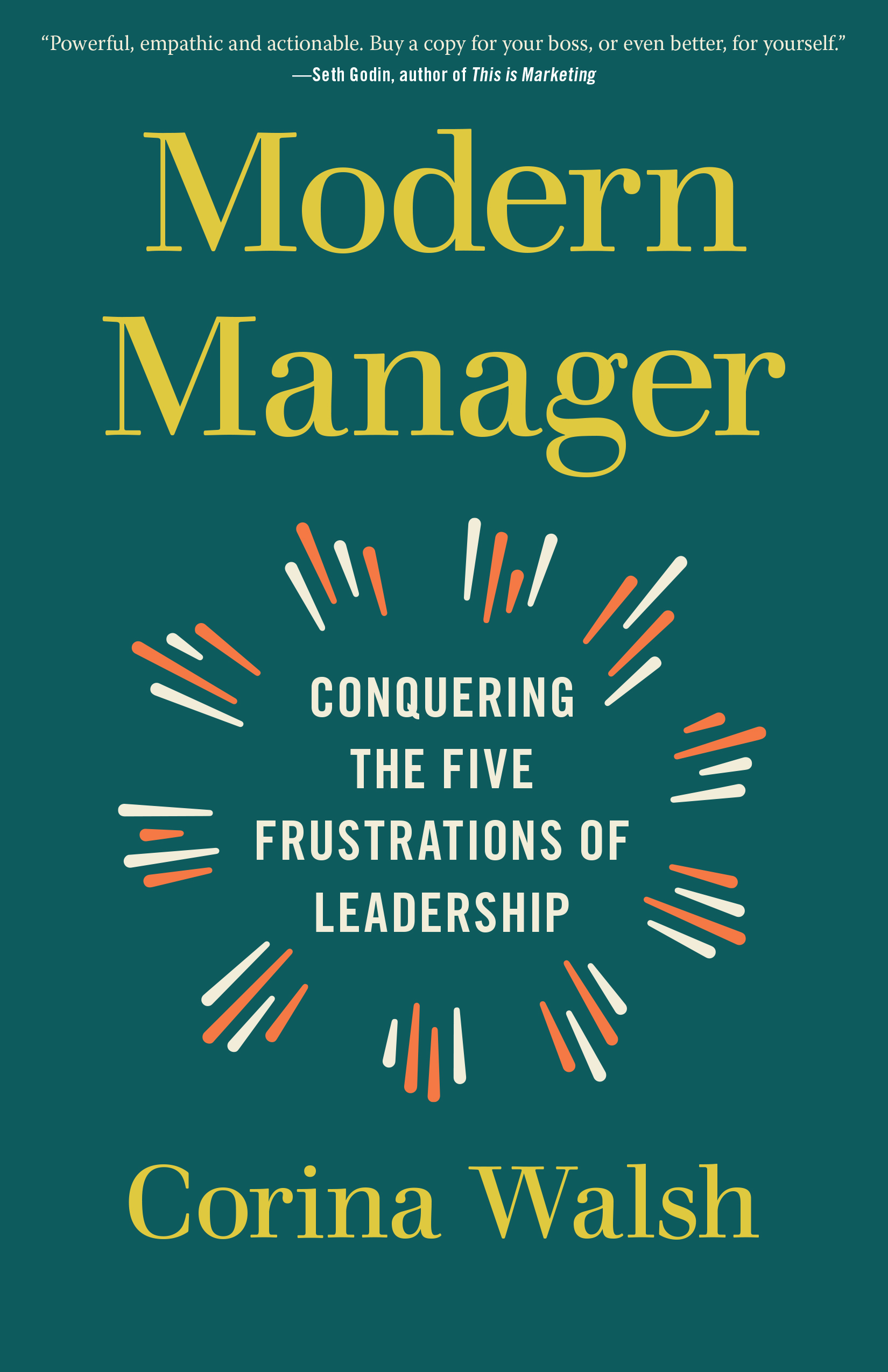 Modern Manager: Conquering the Five Frustrations of Leadership by ...