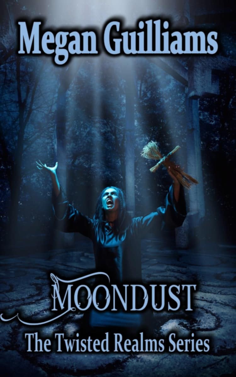Moondust (The Twisted Realm #2) by Megan O'Dell Guilliams | Goodreads