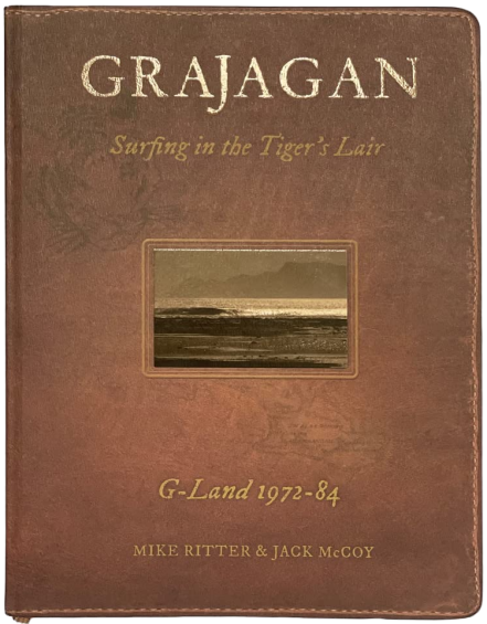 Grajagan: Surfing in the Tiger's Lair: G-Land 1972-84 by Mike Ritter ...
