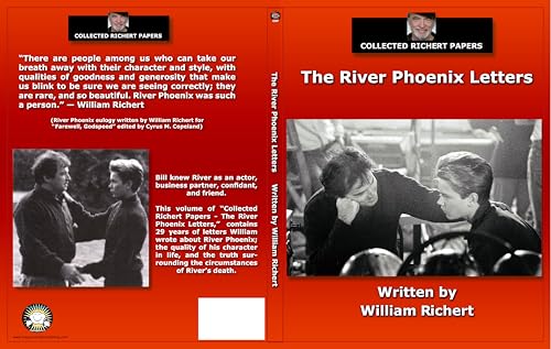 COLLECTED RICHERT PAPERS: THE RIVER PHOENIX LETTERS by William Richert ...