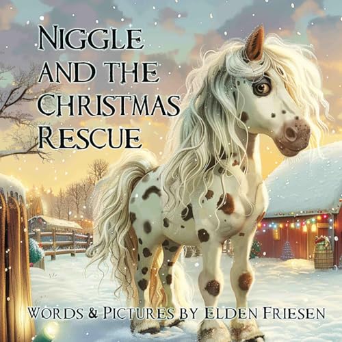 Niggle and the Christmas Rescue (Farm Adventures) by Elden Friesen ...