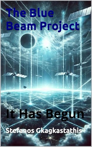 The Blue Beam Project: It Has Begun by Stefanos Gkagkastathis | Goodreads