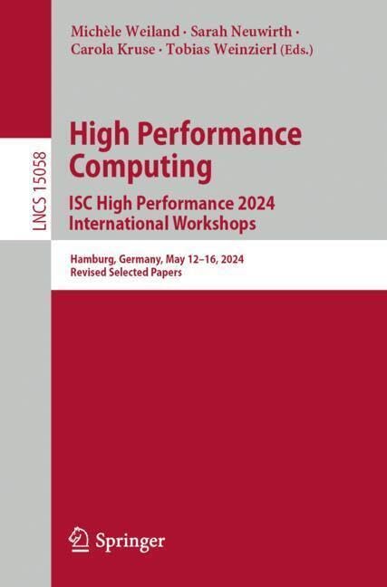 High Performance Computing. ISC High Performance 2024 International Workshops: Hamburg, Germany ...